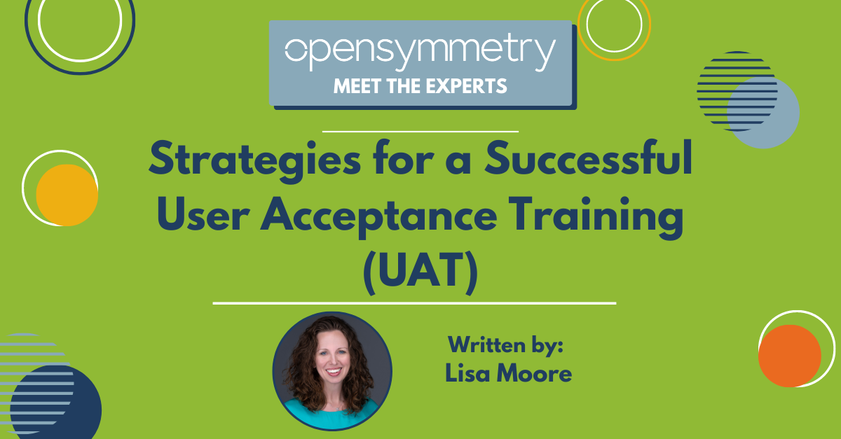 Strategies for a Successful User Acceptance Training (UAT) | OpenSymmetry